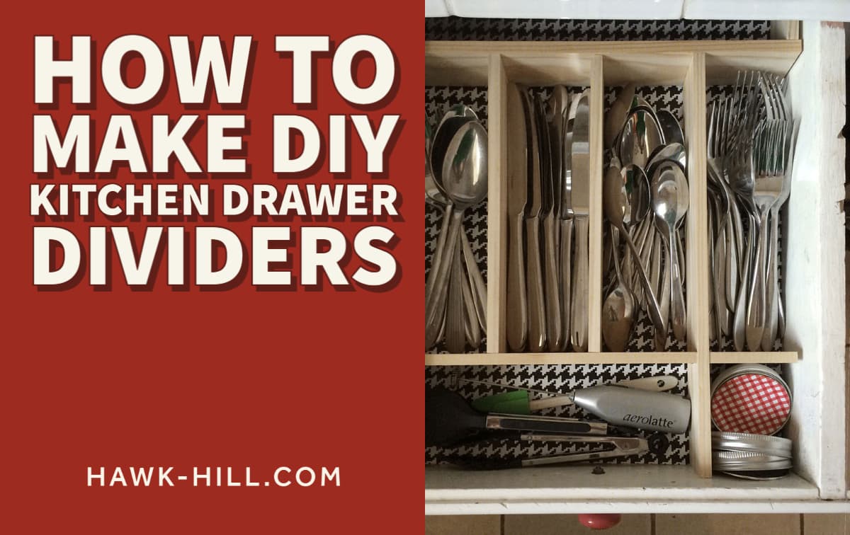 How To Make DIY Kitchen Drawer Dividers Hawk Hill